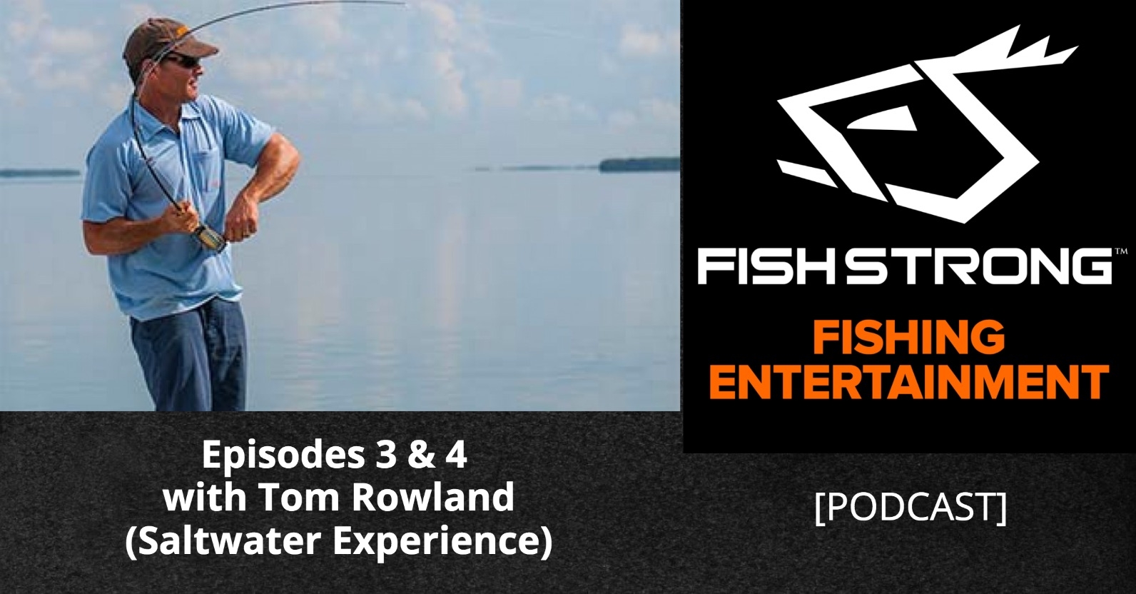Episodes 3 & 4: "The Future Of Fishing Television" With Tom Rowland