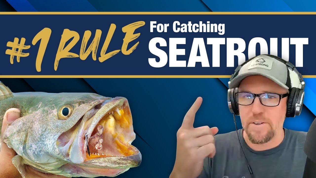 #1 Rule For Catching Seatrout [PODCAST]